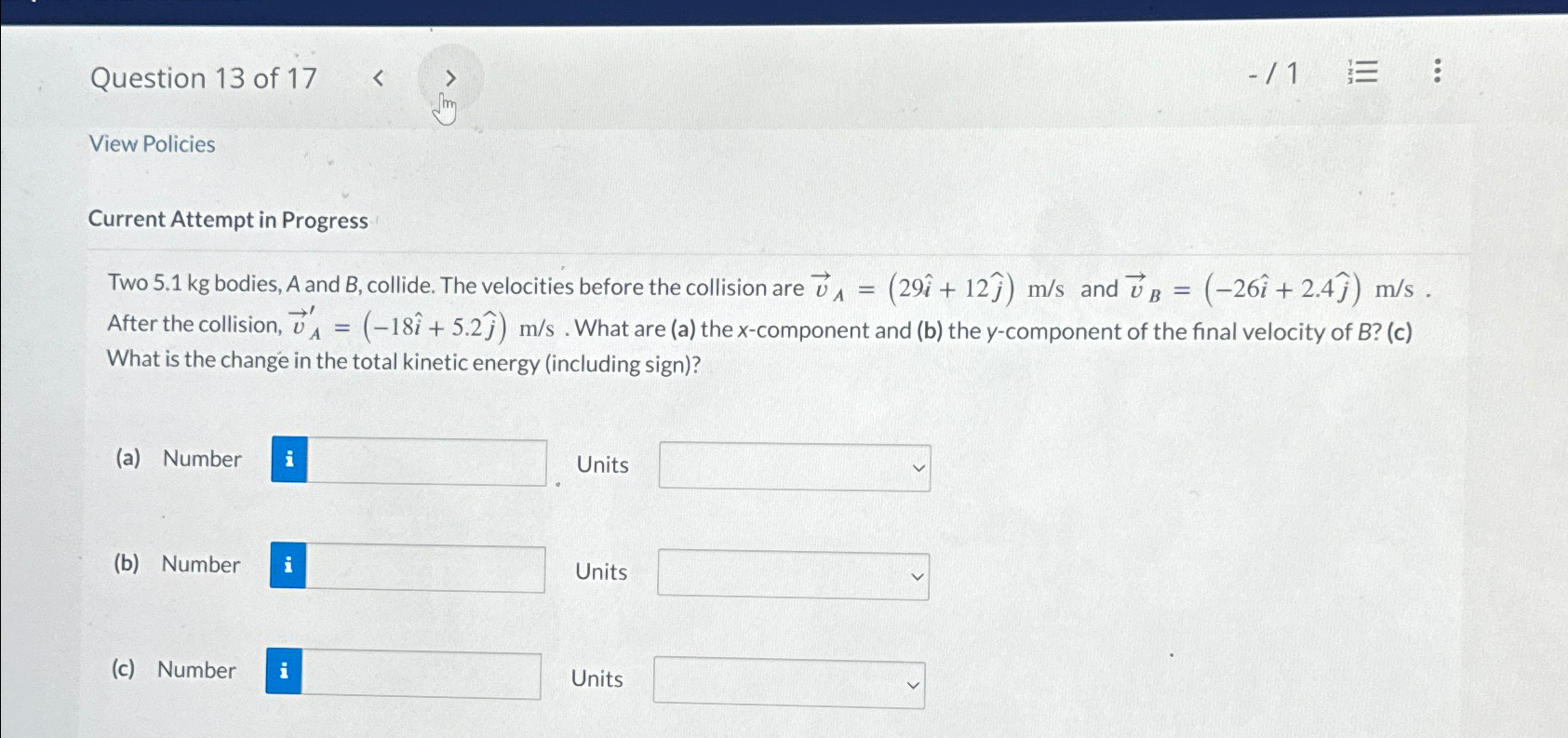 Solved Question 13 ﻿of 17View PoliciesCurrent Attempt in | Chegg.com