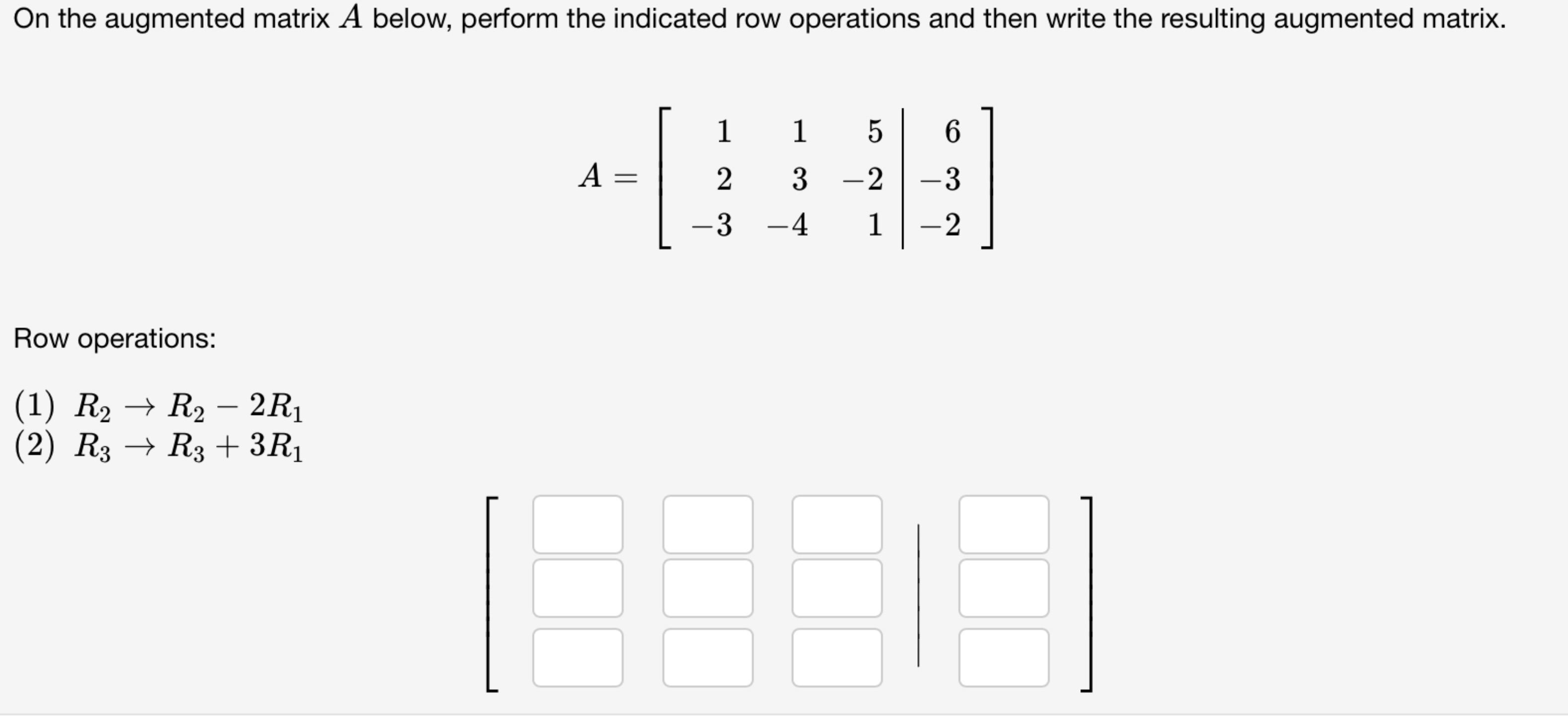 Solved On the augmented matrix A below, perform the | Chegg.com