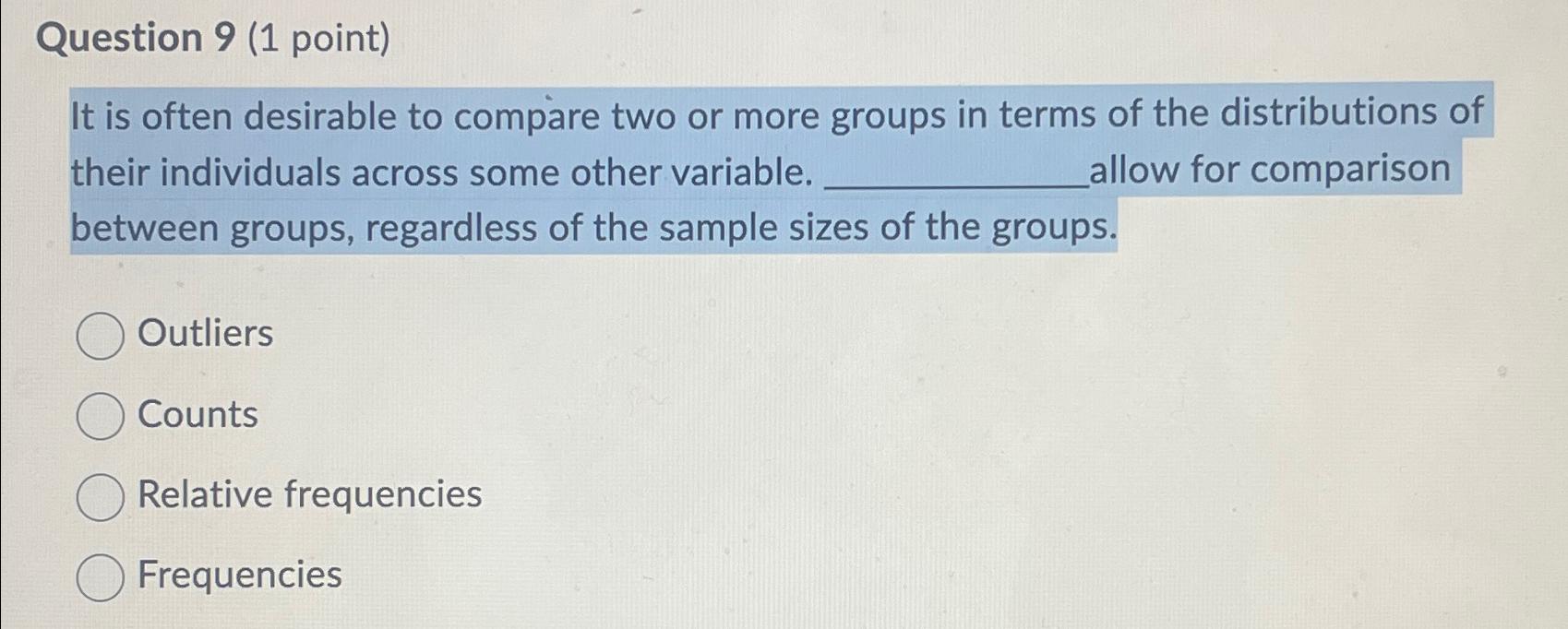 Solved Question 9 (1 ﻿point)It is often desirable to compare | Chegg.com
