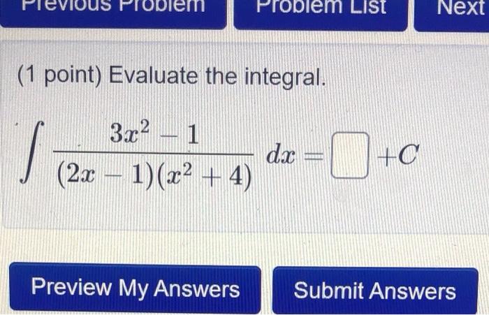 Solved VIOUS Problem Problem LIST Next (1 point) Evaluate | Chegg.com
