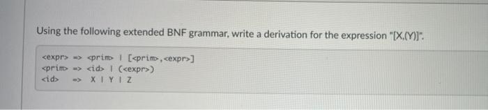 Solved Using the following extended BNF grammar, write a | Chegg.com