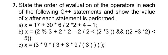Solved 3. State the order of evaluation of the operators in | Chegg.com