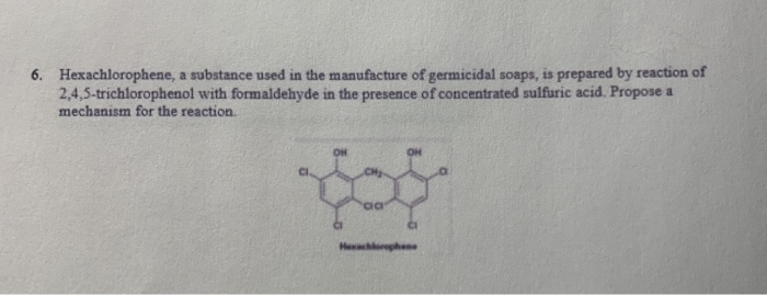 Solved 6. Hexachlorophene, a substance used in the | Chegg.com