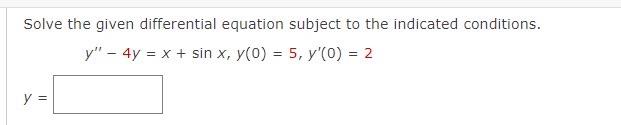 Solved Solve the given differential equation subject to the | Chegg.com