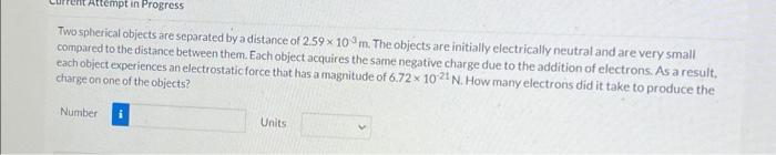 Solved Two spherical objects are separated by a distance of | Chegg.com