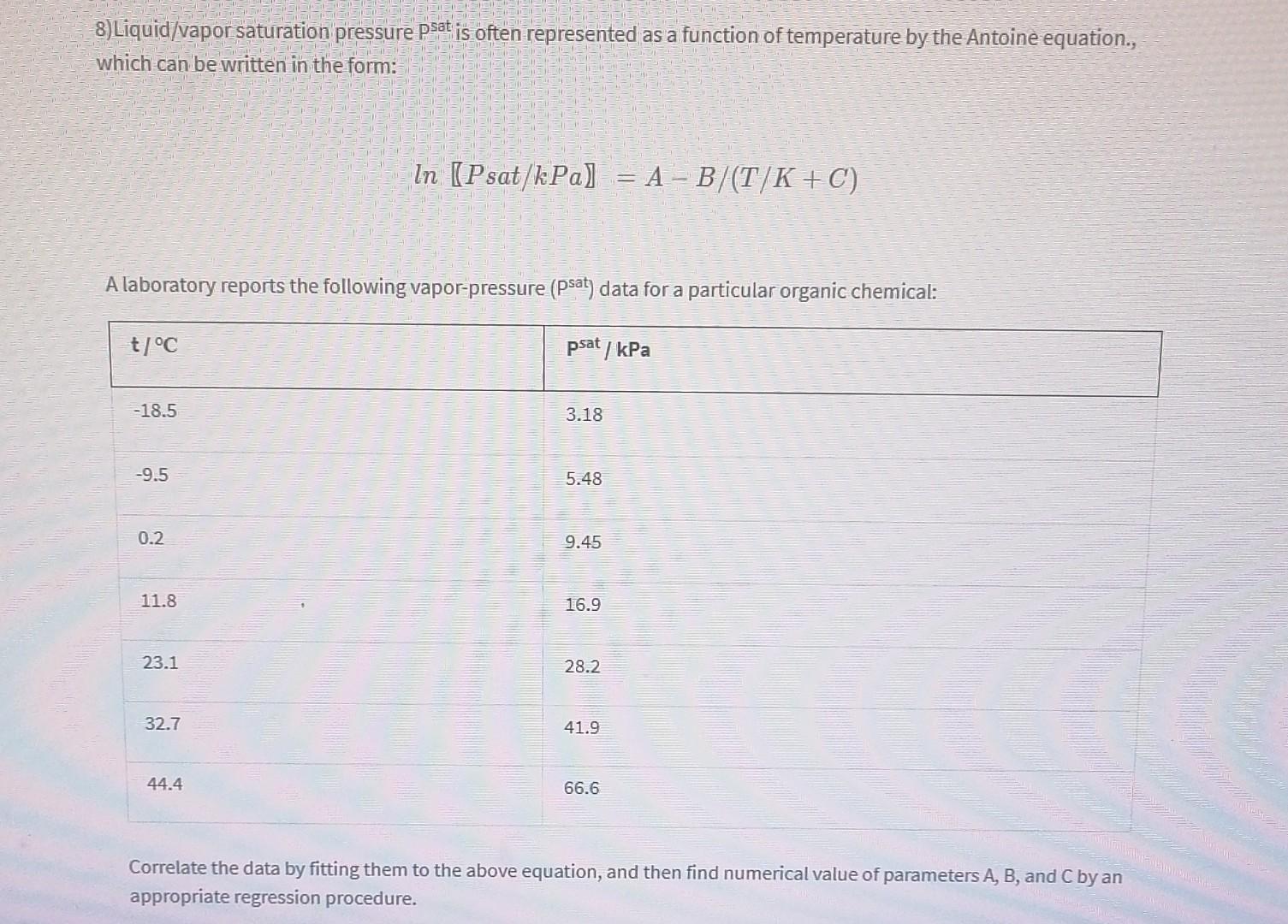Solved 8) Liquid/vapor saturation pressure psat is often | Chegg.com