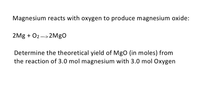 Solved Magnesium reacts with oxygen to produce magnesium | Chegg.com