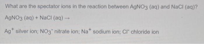 Solved What are the spectator ions in the reaction between | Chegg.com