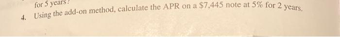 Solved 4. Using the add-on method, calculate the APR on a | Chegg.com