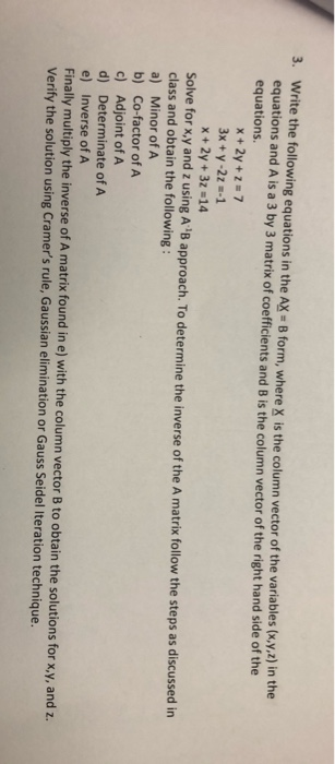 Solved 3. Write the following equations in the AX = B form, | Chegg.com