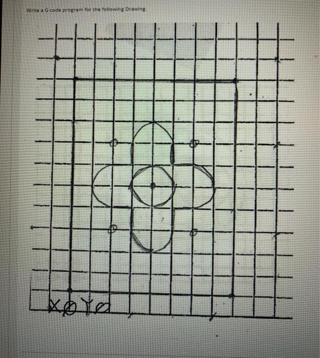 Solved Write a G code program for the following Drawing | Chegg.com