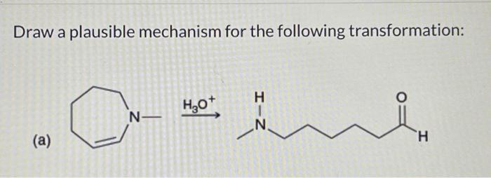 Solved Draw a plausible mechanism for the following | Chegg.com