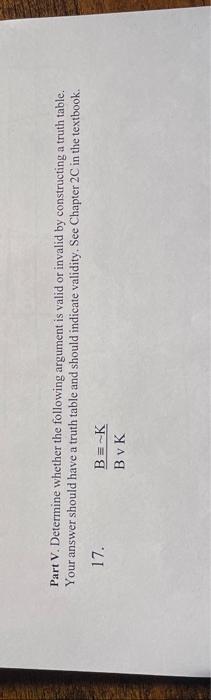 Solved Part V. Determine whether the following argument is | Chegg.com