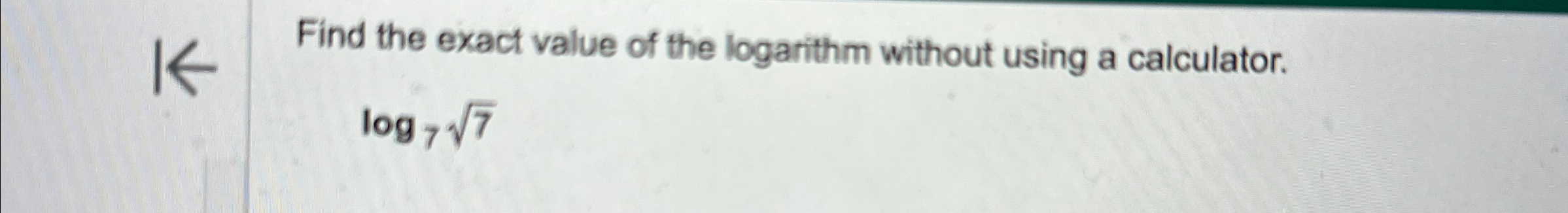 Solved Find the exact value of the logarithm without using a | Chegg.com