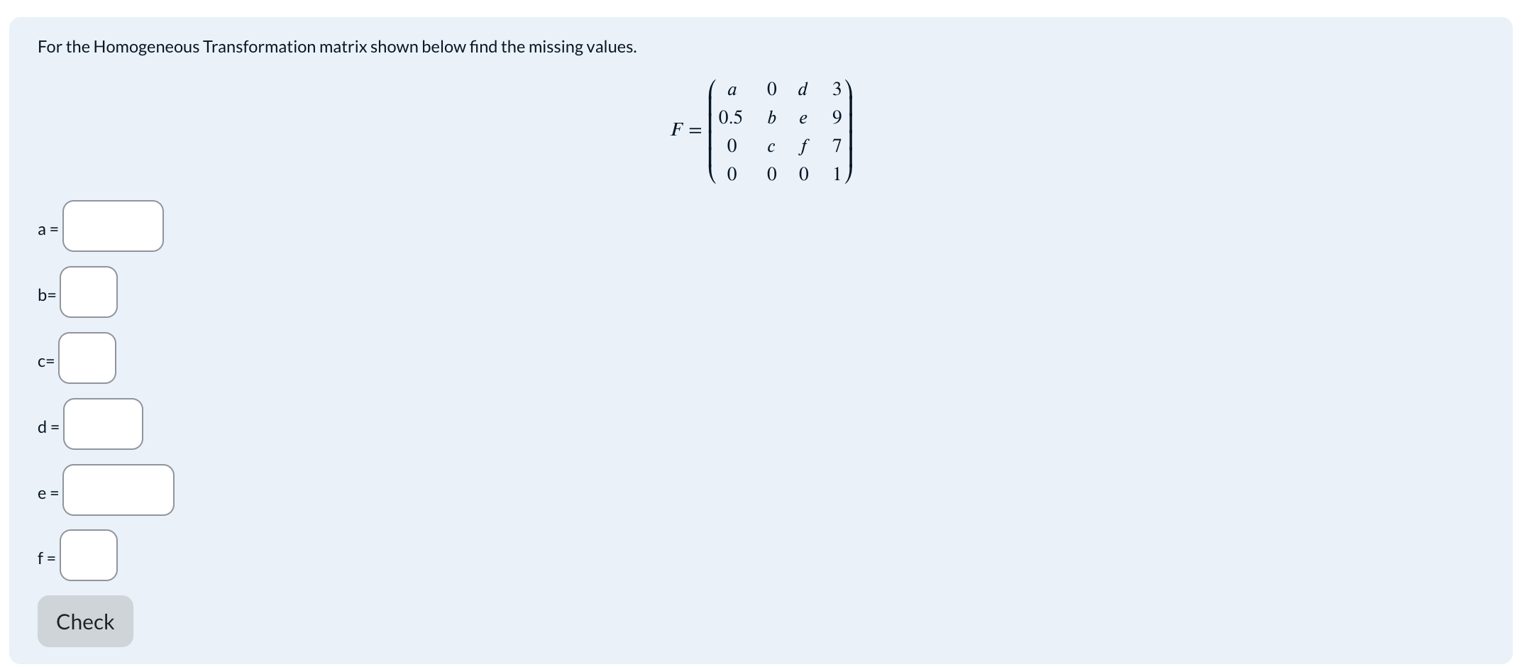 Solved For The Homogeneous Transformation Matrix Shown Below