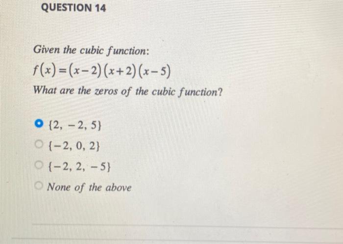 Solved Given the cubic function: f(x)=(x−2)(x+2)(x−5) What | Chegg.com