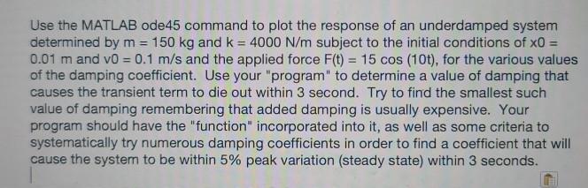 Use the MATLAB ode45 command to plot the response of | Chegg.com