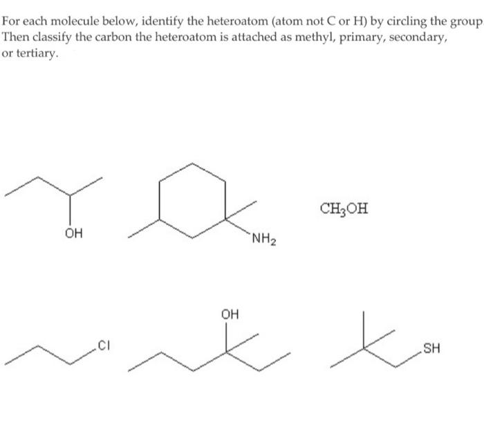 Solved For each molecule below, identify the heteroatom | Chegg.com