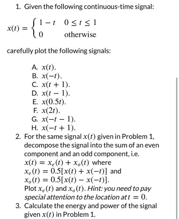 Solved 1. Given the following continuous-time signal: | Chegg.com