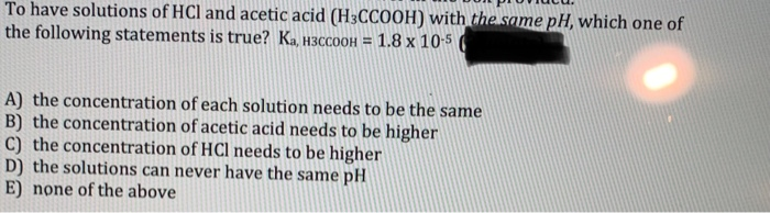 Solved To have solutions of HCl and acetic acid (H3CCOOH) | Chegg.com