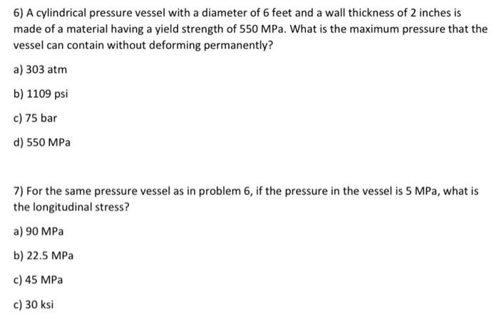 Solved 6) A cylindrical pressure vessel with a diameter of 6 | Chegg.com