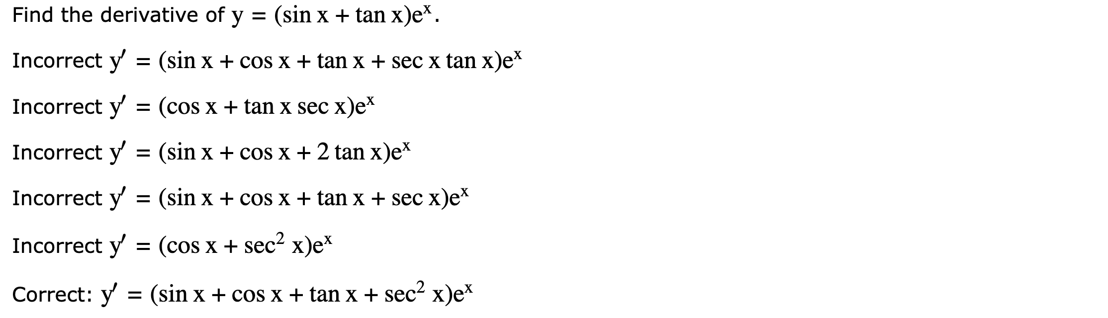 Solved Find the derivative of y=(sinx+tanx)ex.Incorrect | Chegg.com