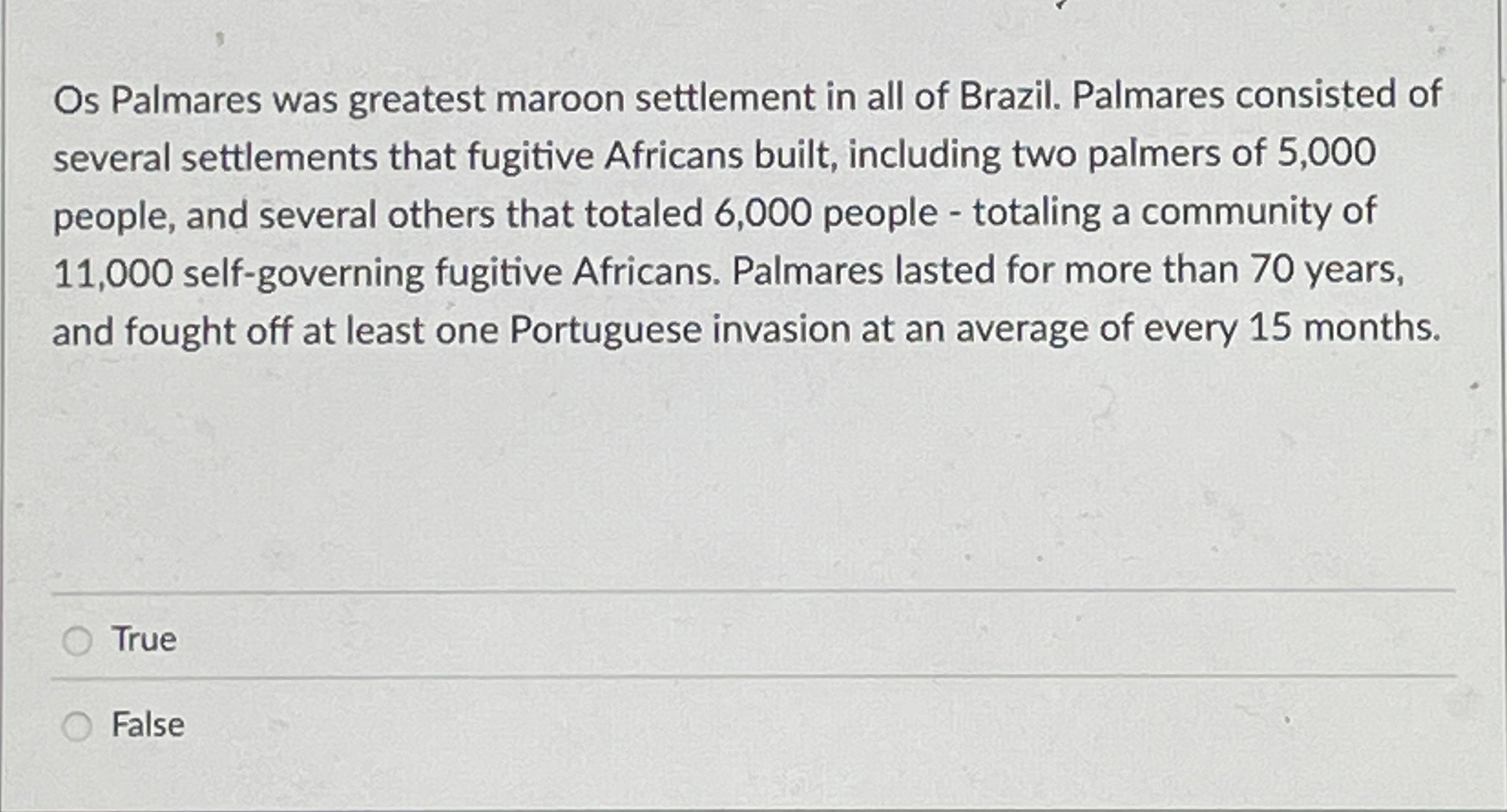 Solved Os Palmares was greatest maroon settlement in all of | Chegg.com