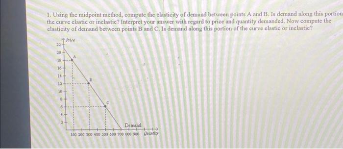 Solved 1. Using the midpoint method, compute the elasticity | Chegg.com