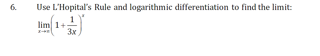 Solved Use L'Hopital's Rule and logarithmic differentiation | Chegg.com
