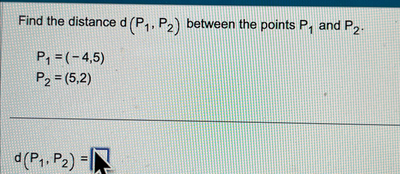 Solved Find the distance d(P1,P2) ﻿between the points P1 | Chegg.com