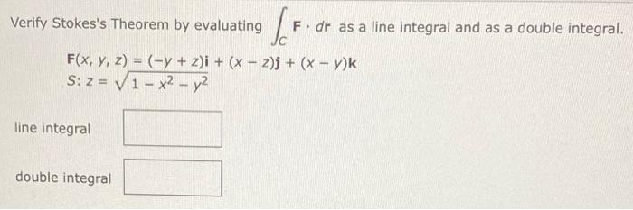 Solved Verify Stokes's Theorem by evaluating F. dr as a line | Chegg.com