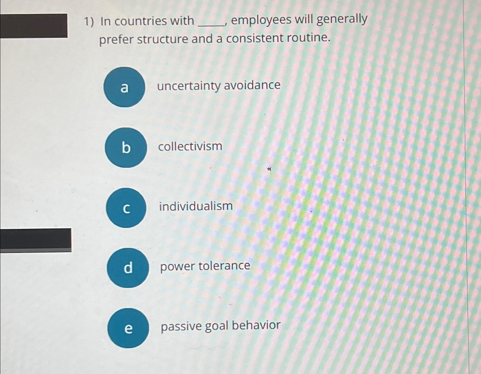 Solved In countries with employees will generally prefer | Chegg.com