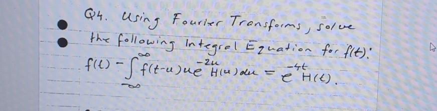Solved Q4. Using Fourier Transforms, solve the following | Chegg.com