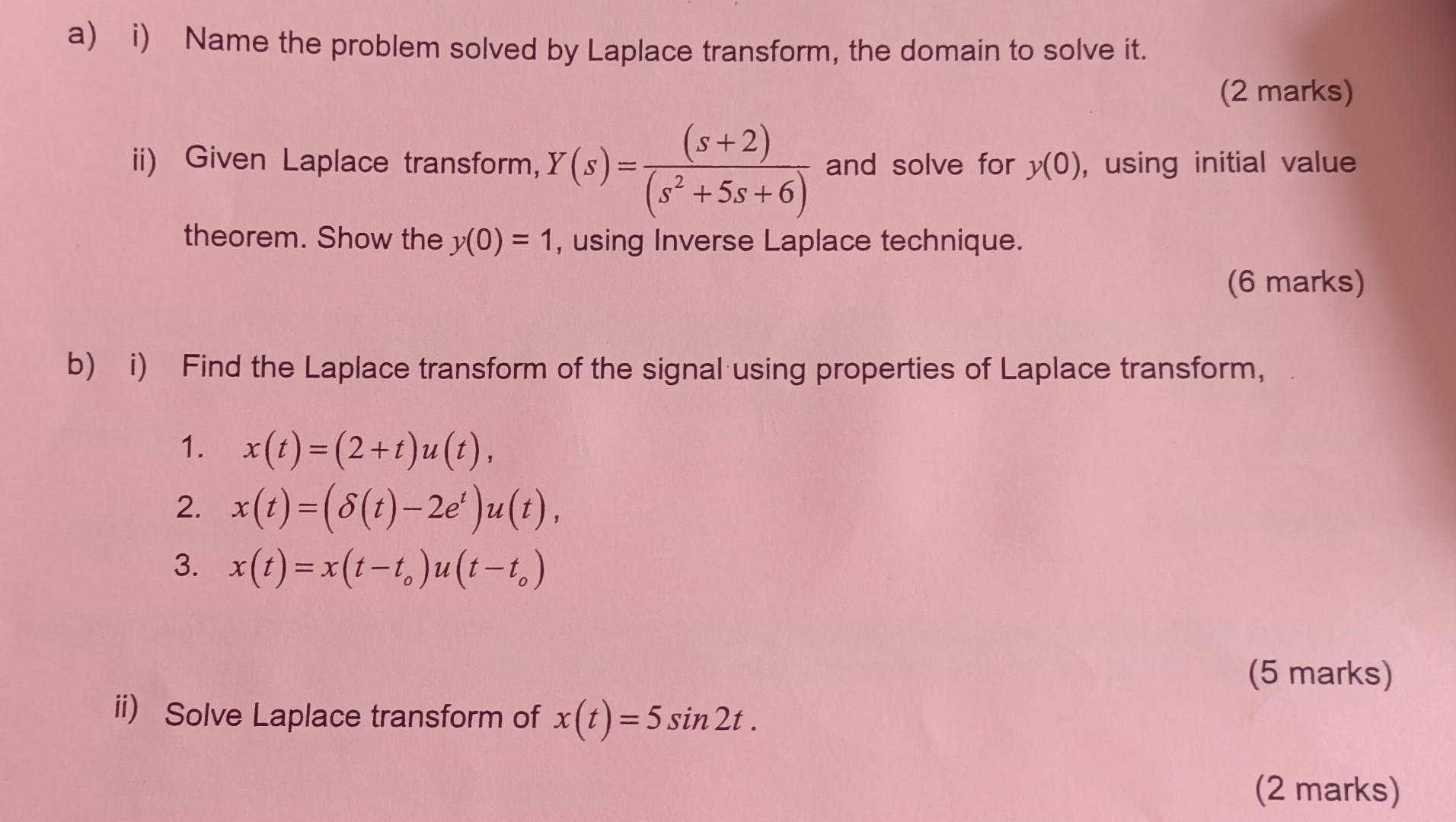 Solved a) i) Name the problem solved by Laplace transform, | Chegg.com