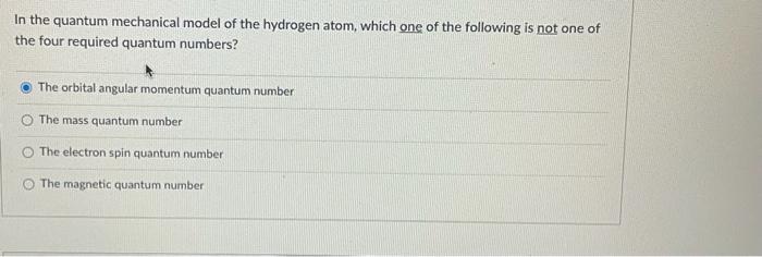 Solved In the quantum mechanical model of the hydrogen atom, | Chegg.com