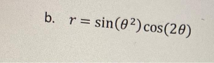 Solved r=sin(θ2)cos(2θ) | Chegg.com