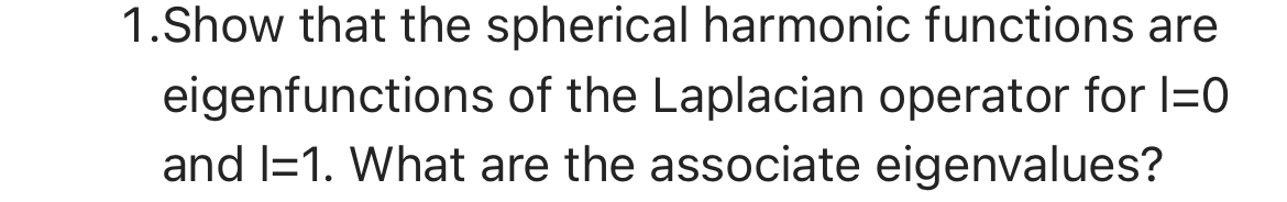 Solved 1.Show that the spherical harmonic functions are | Chegg.com