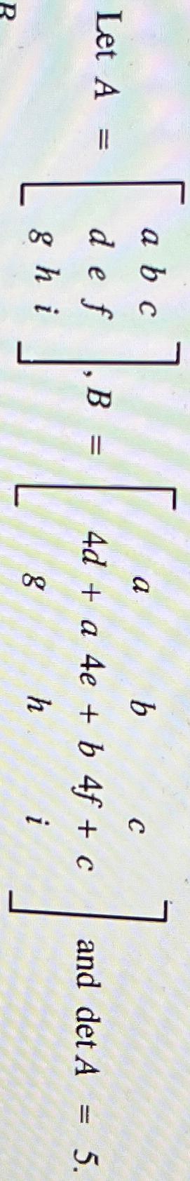 Solved Let A=[abcdefghi],B=[abc4d+a4e+b4f+cghi] ﻿and | Chegg.com