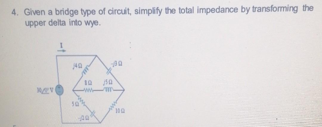 Solved 4. Given a bridge type of circuit, simplify the total | Chegg.com
