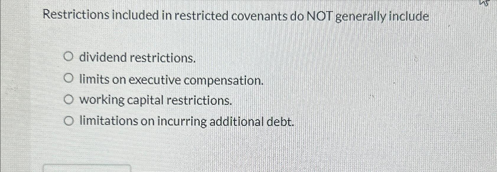 Solved Restrictions included in restricted covenants do NOT | Chegg.com