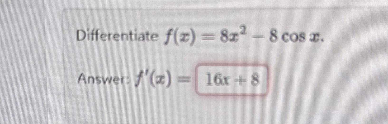 Solved Differentiate F X 8x2 8cosxanswer F X