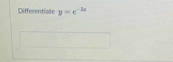 Solved y=e−3x | Chegg.com