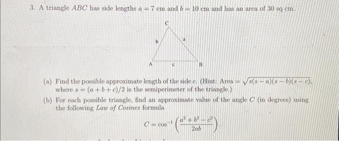 Solved 3. A triangle ABC has side lengths a=7 cm and b=10 cm | Chegg.com