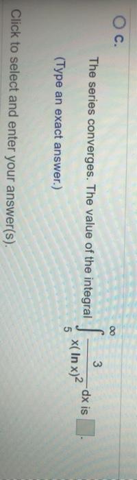 Solved Use the integral Test to determine the convergence or | Chegg.com