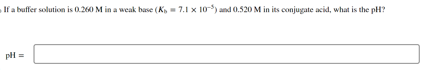 Solved If a buffer solution is 0.260M ﻿in a weak base | Chegg.com
