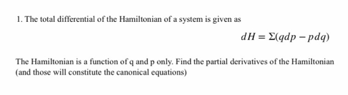 Solved 1. The total differential of the Hamiltonian of a | Chegg.com