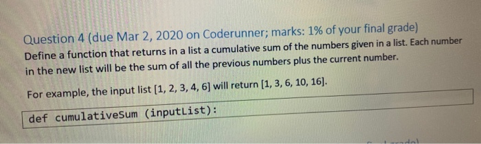 Solved Question 4 (due Mar 2, 2020 on Coderunner; marks: 1% | Chegg.com