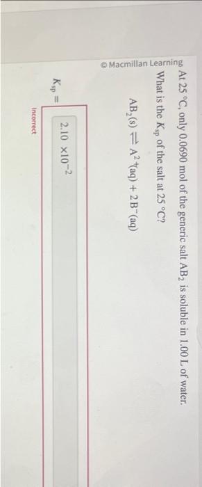 Solved At 25∘C, only 0.0690 mol of the generic salt AB2 is | Chegg.com