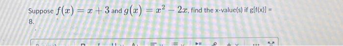 Solved Suppose f(x)=x+3 and g(x)=x2−2x, find the x-value(s) | Chegg.com