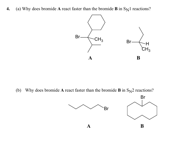 Solved (a) ﻿Why does bromide A react faster than the bromide | Chegg.com